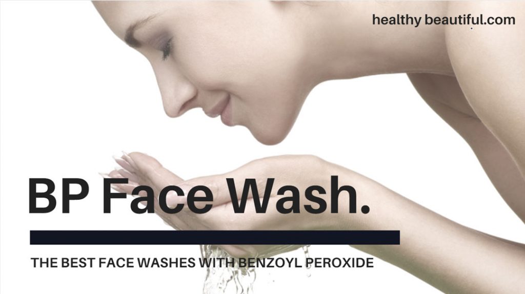Top 10 Best Benzoyl Peroxide Face Washes & Cleansers of 2025 – Healthy ...